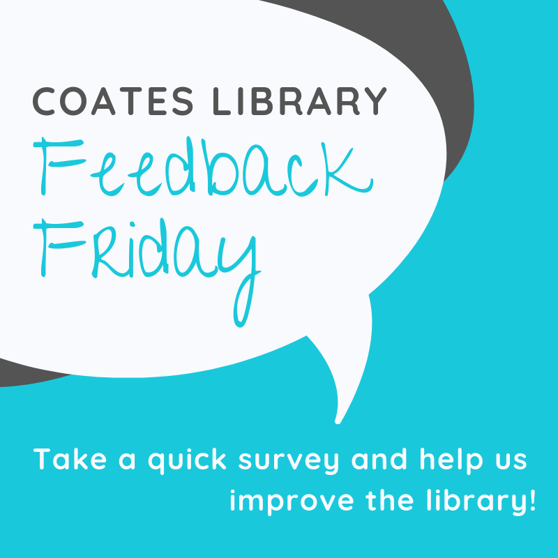 Feedback Friday - Coates Library