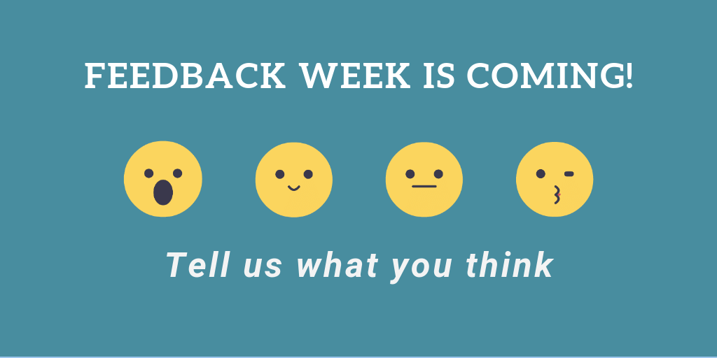 Feedback Week Is Coming! - Coates Library